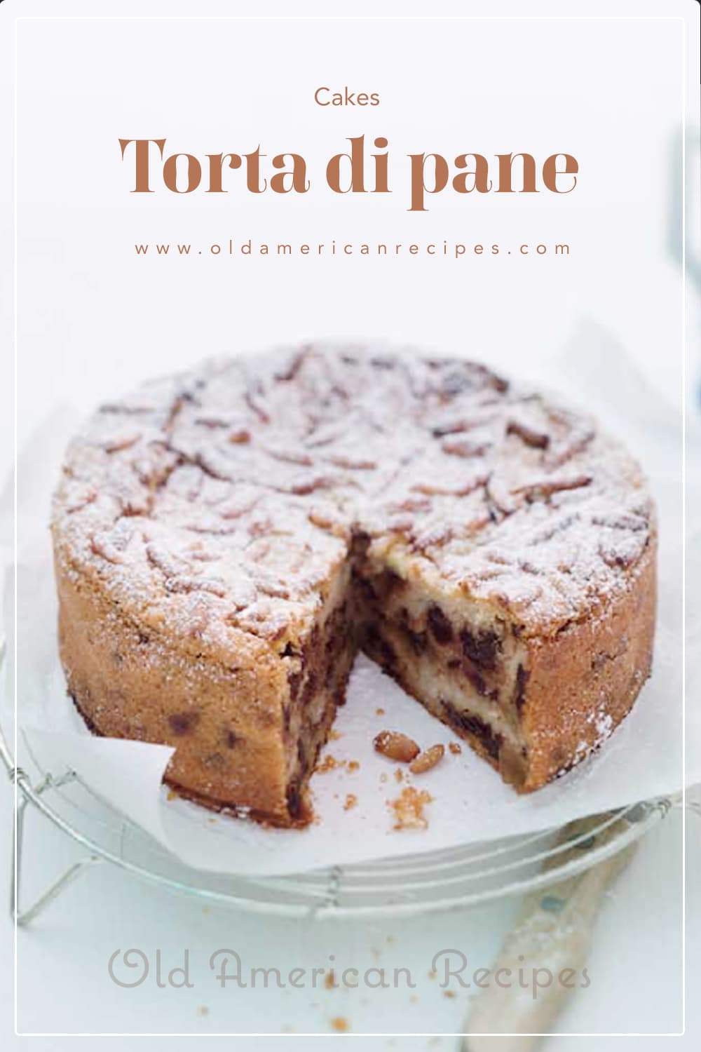 Torta Di Pane, A Swiss Bread Cake - Old American Recipes