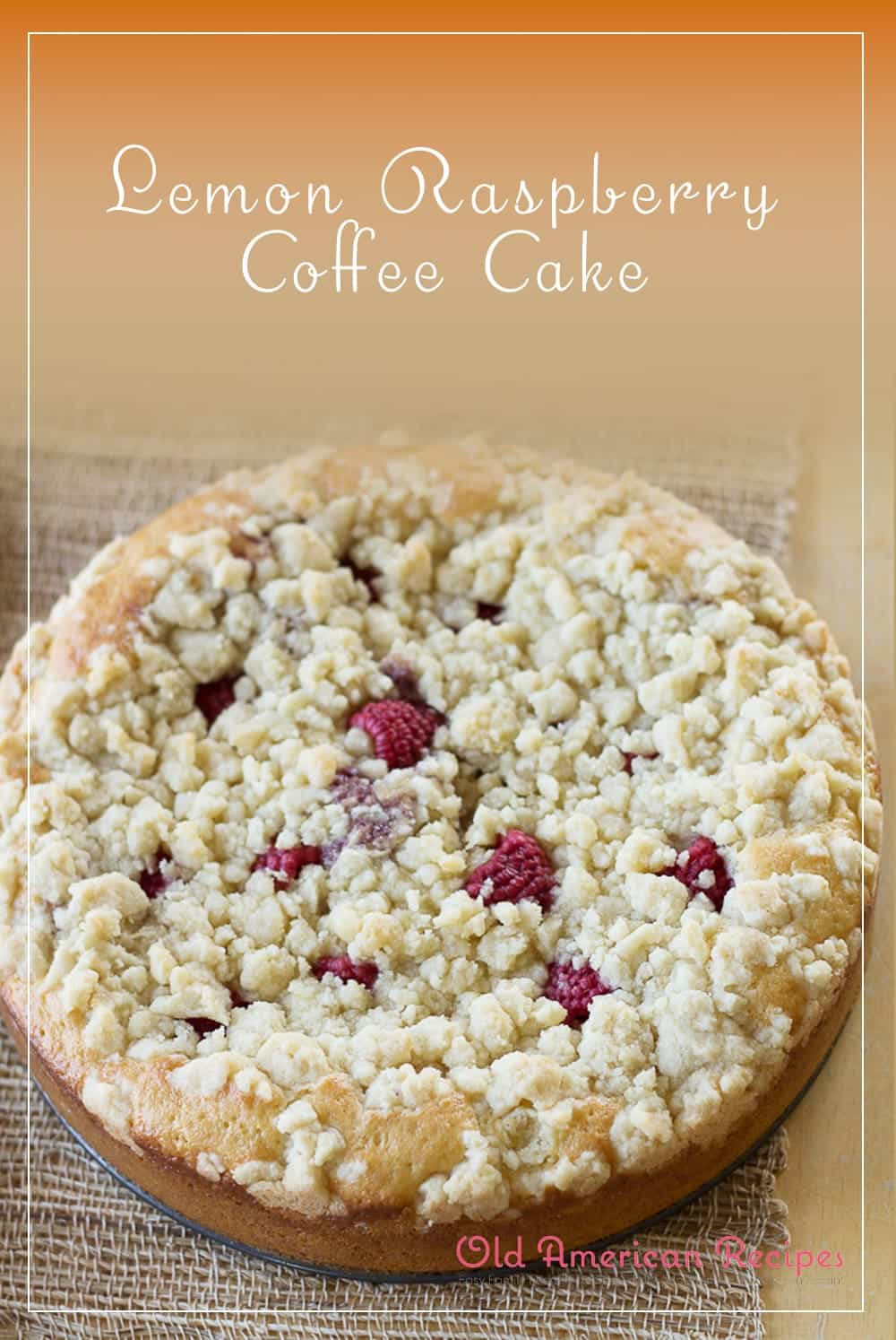 Lemon Raspberry Coffee Cake - Old American Recipes