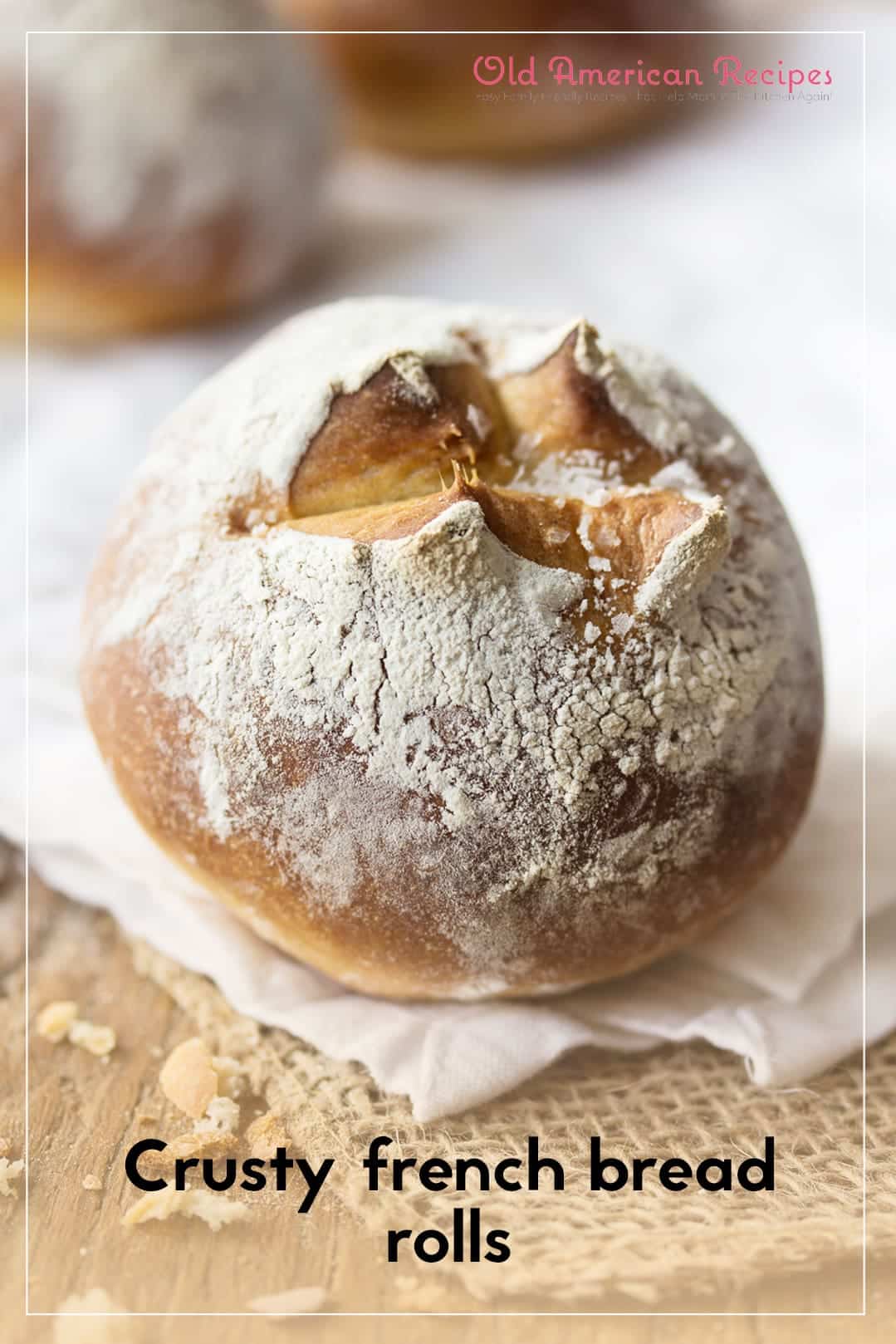 Crusty French Bread Rolls - Old American Recipes