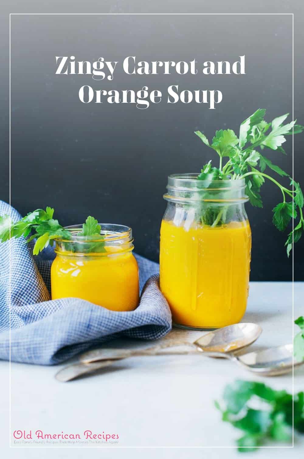 Zingy Carrot And Orange Soup - Old American Recipes Zingy Carrot And Orange Soup - Old American Recipes