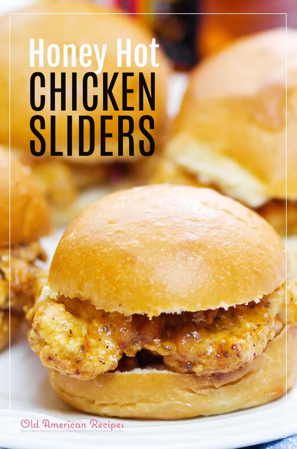 Honey Hot Chicken Sliders - Old American Recipes