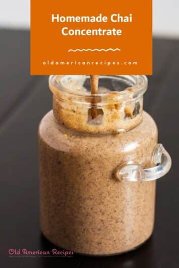 Homemade Chai Concentrate - Old American Recipes